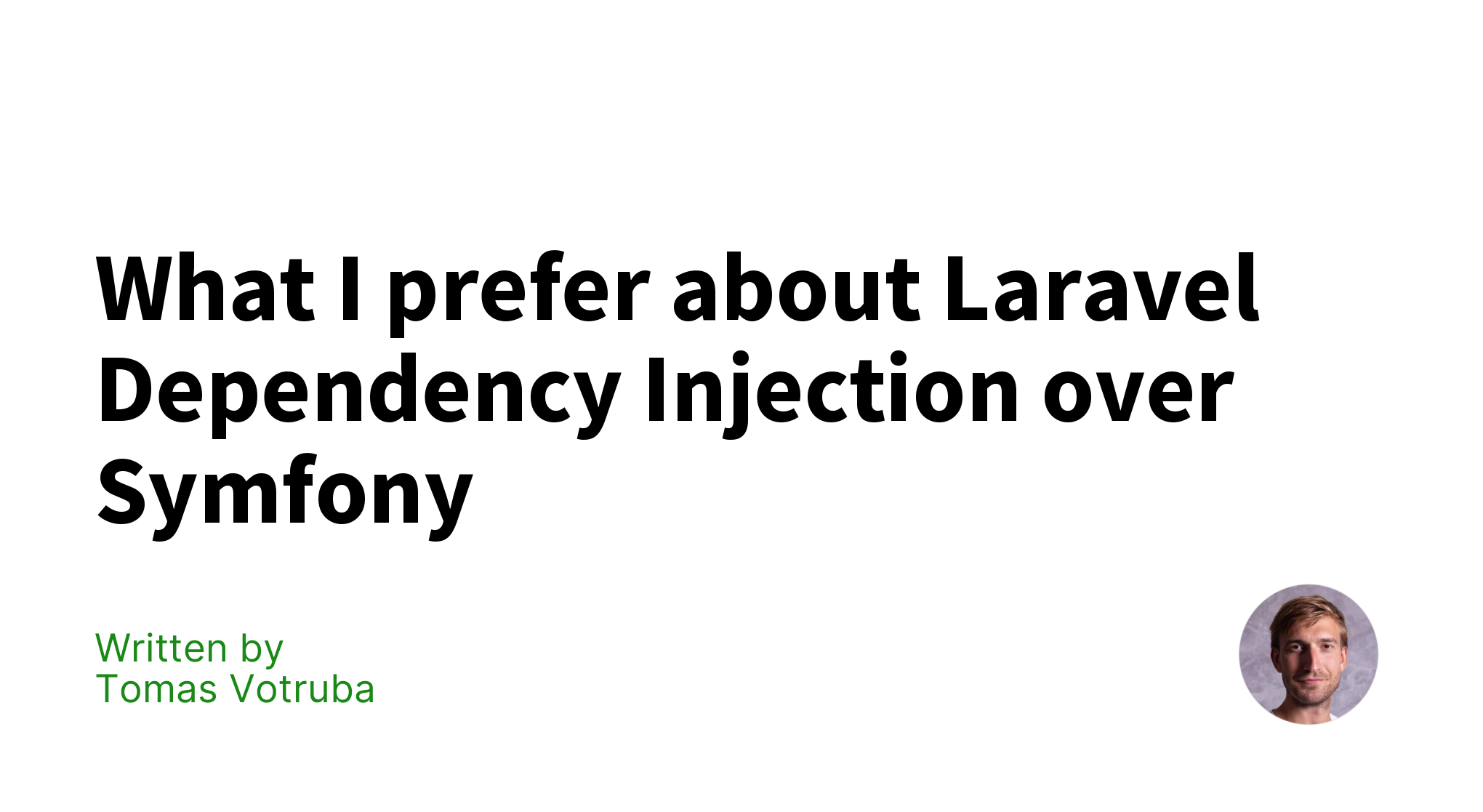 What I Prefer About Laravel Dependency Injection Over Symfony Tomas Votruba